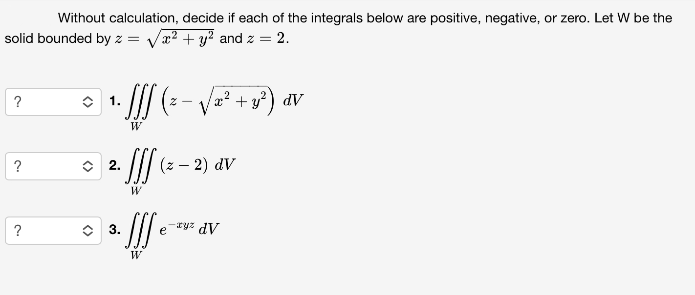 Solved Without calculation, decide if each of the integrals | Chegg.com