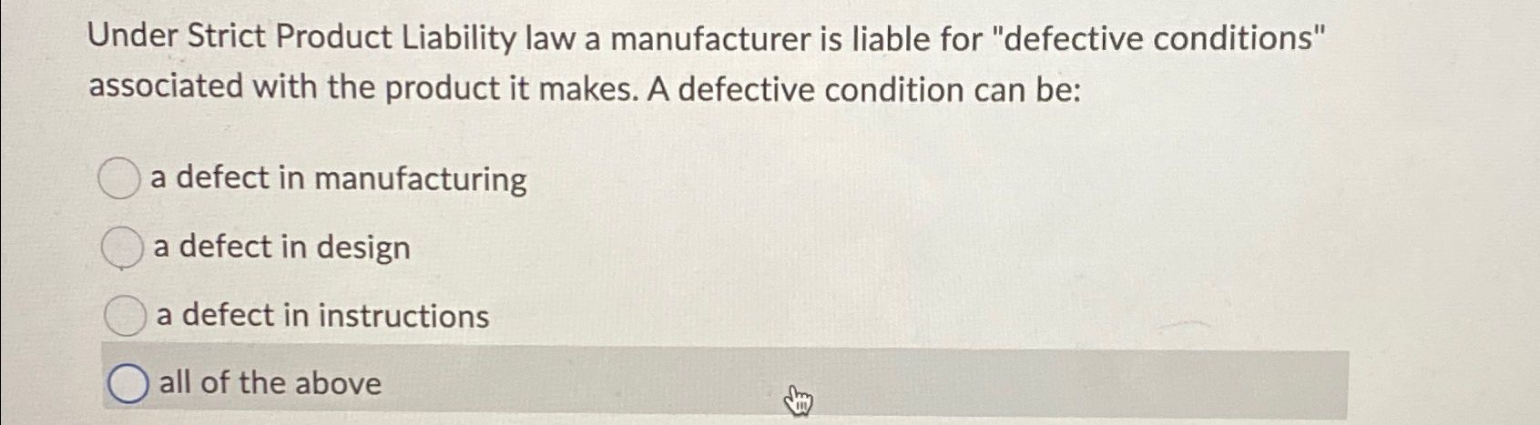 Solved Under Strict Product Liability law a manufacturer is | Chegg.com