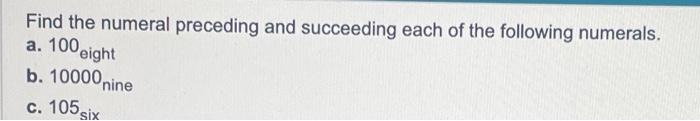 Solved Find the numeral preceding and succeeding each of the | Chegg.com
