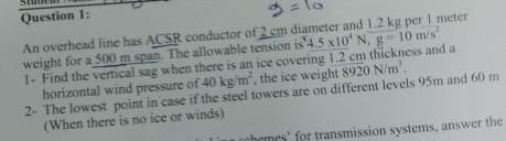 Solved Question 1: An overhead line has ACSR conductor of 2 | Chegg.com