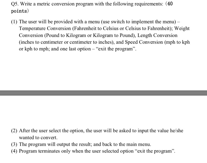 Solved Q5. Write a metric conversion program with the | Chegg.com