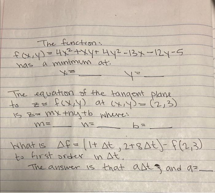 Solved f(x,y)=4x2+xy+4y2−13x−12y−5 has a minimm at: y=1= The | Chegg.com
