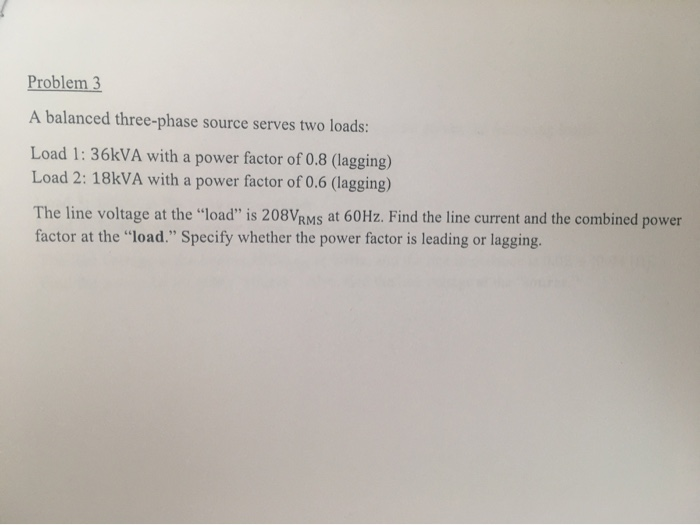 Solved Problem 3 A balanced three-phase source serves two | Chegg.com