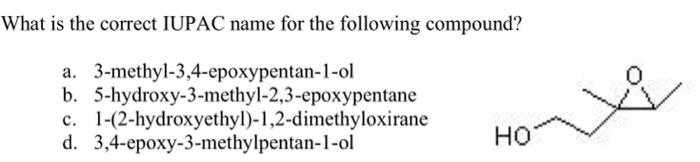Solved What is the correct IUPAC name for the following | Chegg.com