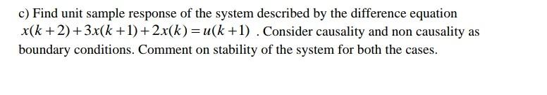 Solved c) Find unit sample response of the system described | Chegg.com