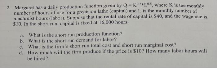 Solved 2. Margaret has a daily production function given by | Chegg.com