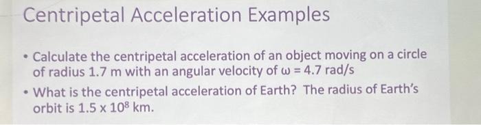 Solved Centripetal Acceleration Examples Calculate the | Chegg.com