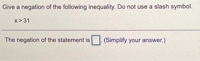 Solved Give a negation of the following inequality. Do not | Chegg.com
