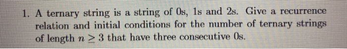 Solved 1. A ternary string is a string of Os, Is and 2s. | Chegg.com