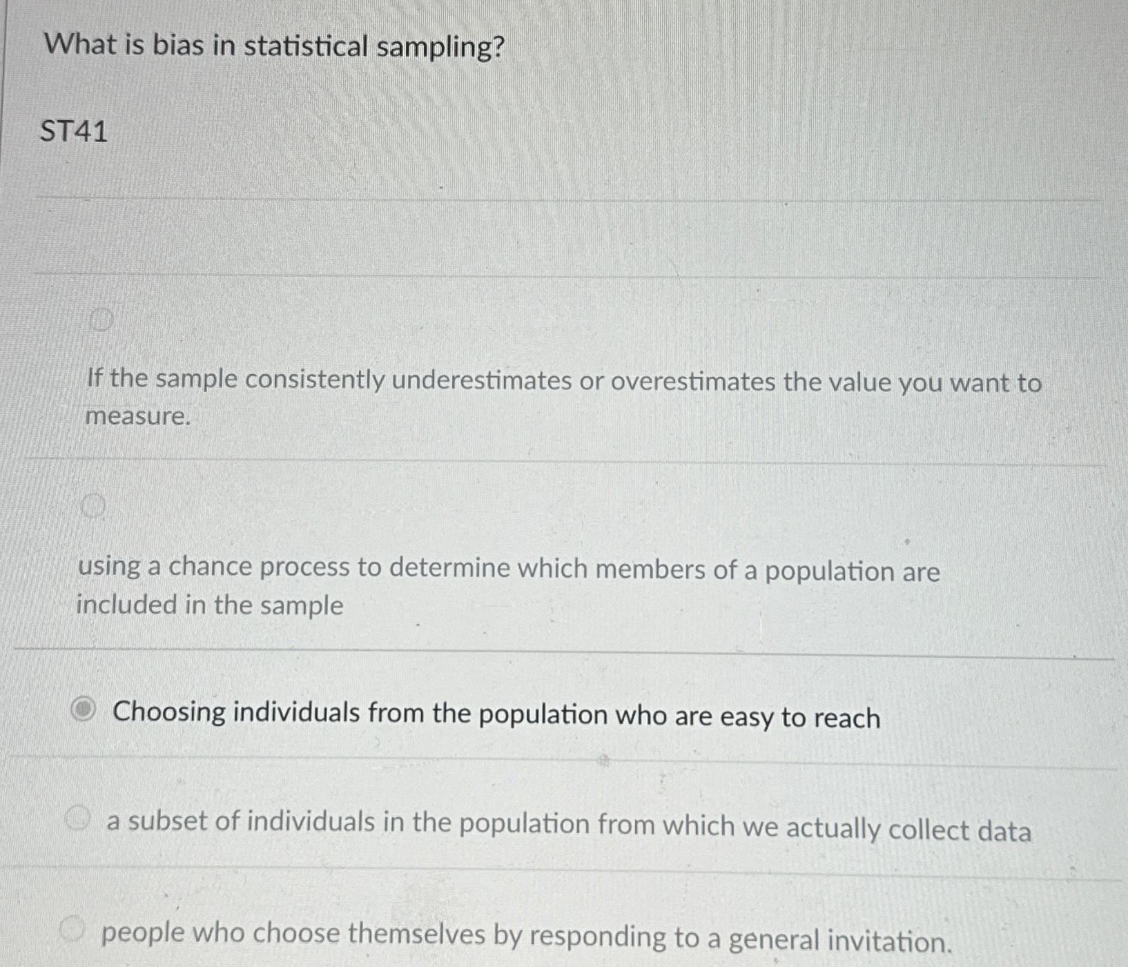 Solved What is bias in statistical sampling?ST41If the | Chegg.com