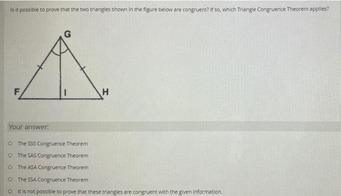 Solved Is it possible to prove that the two triangles shown | Chegg.com