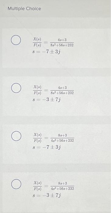 Solved Identify the correct transfer function F(s)X(s) and | Chegg.com