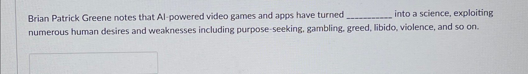 Solved Brian Patrick Greene notes that Al-powered video | Chegg.com