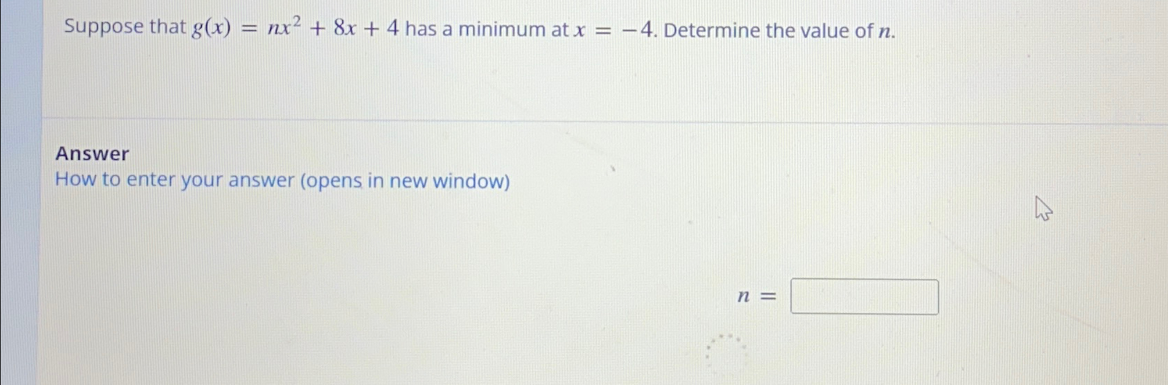Solved Suppose that g(x)=nx2+8x+4 ﻿has a minimum at x=-4. | Chegg.com