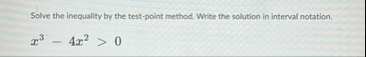 Solved Solve the inequality by the test-point method. Write | Chegg.com