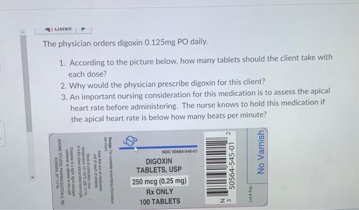 Solved The physician orders digoxin 0.125mg PO daily. 1. | Chegg.com