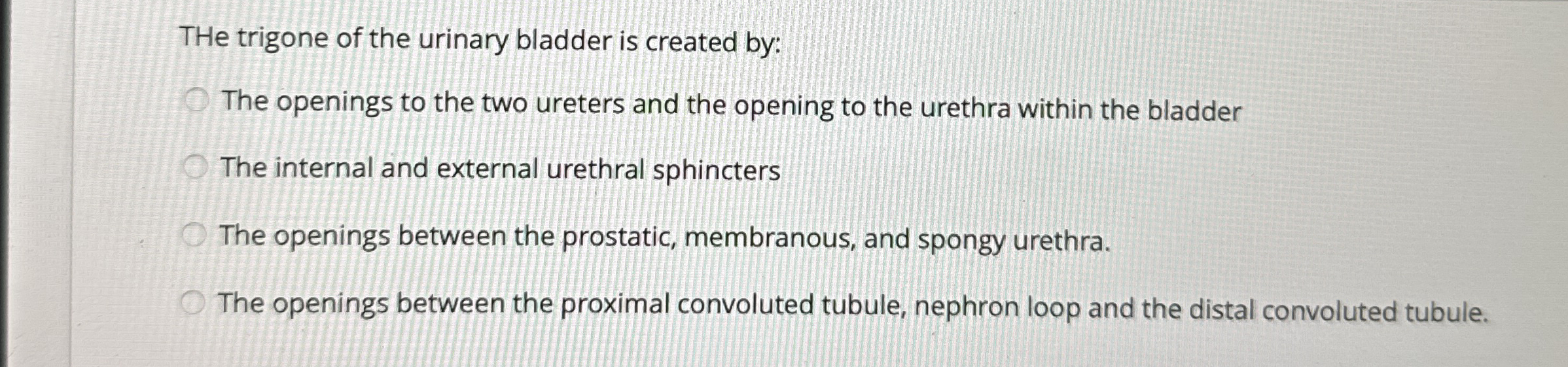 Solved THe trigone of the urinary bladder is created by:The | Chegg.com
