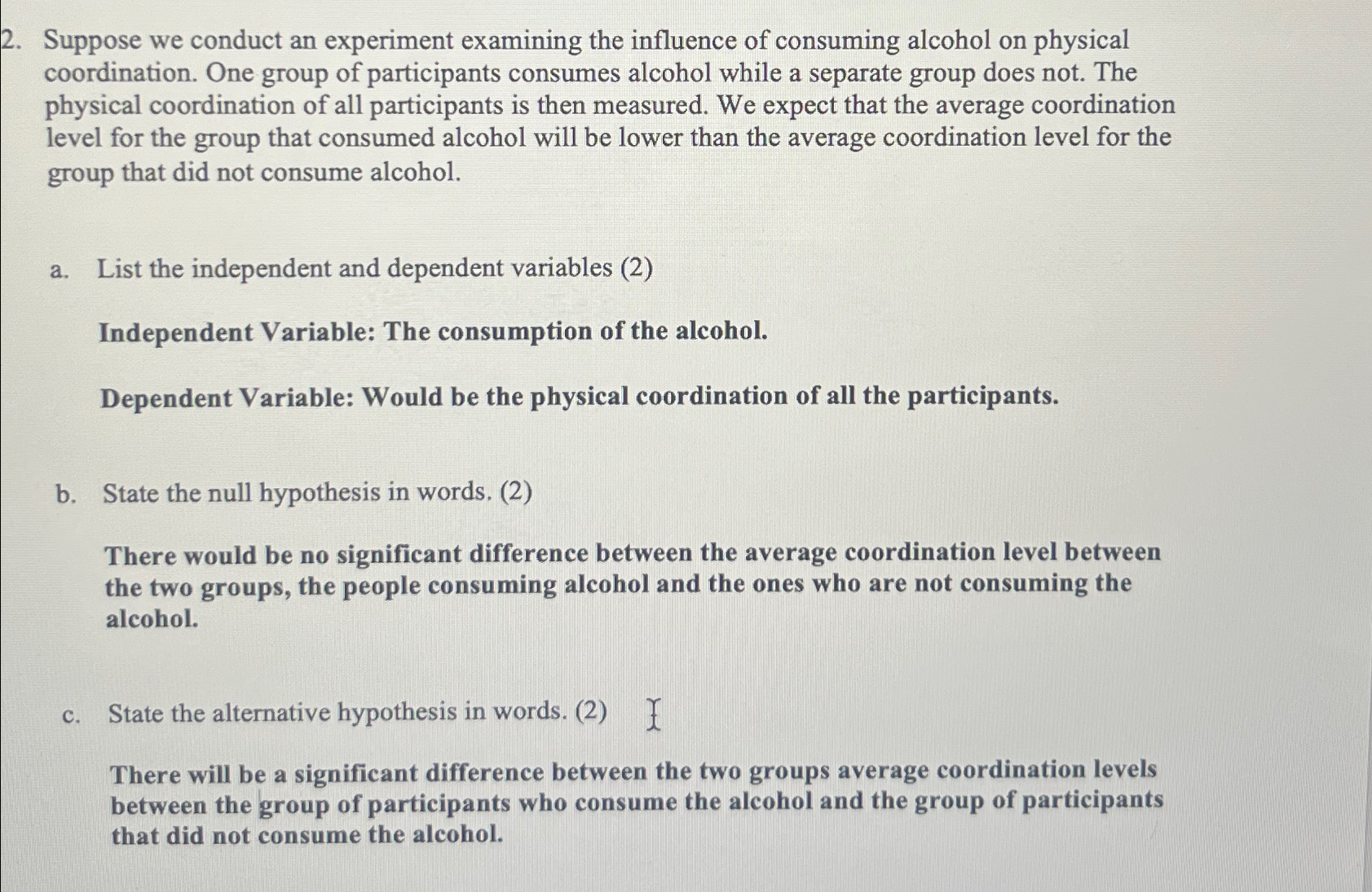 Solved Suppose we conduct an experiment examining the | Chegg.com