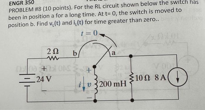 Solved ENGR 350 PROBLEM \#8 (10 points). For the RL circuit | Chegg.com