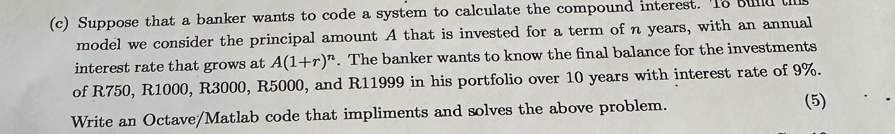Solved (c) ﻿Suppose that a banker wants to code a system to | Chegg.com