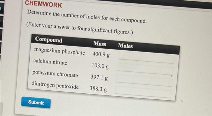 Solved CHEMWORK Determine the number of moles for each | Chegg.com
