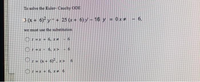 Solved To solve the Euler-Cauchy ODE 3(x + 6)2 y" + 25 (x + | Chegg.com