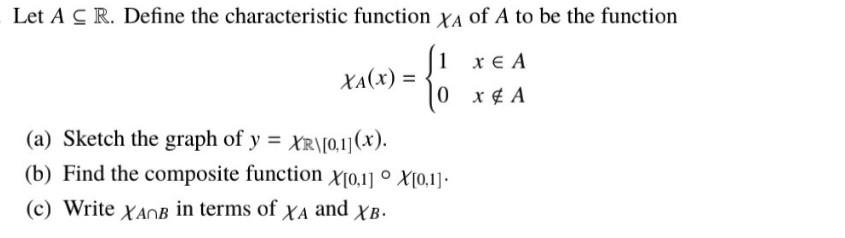 Solved Let A⊆R. Define the characteristic function χA of A | Chegg.com