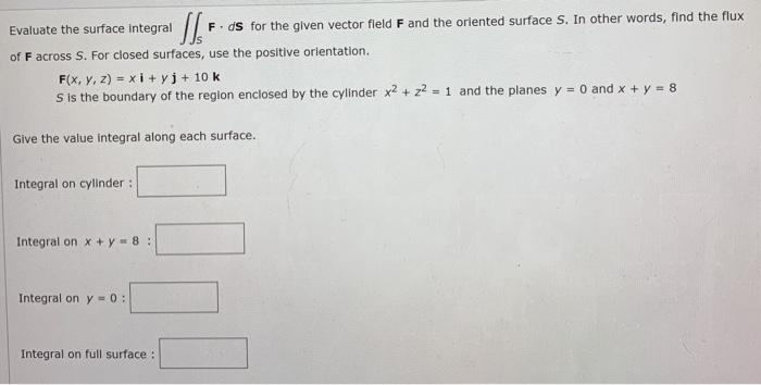 Solved Evaluate the surface integral F. ds for the given | Chegg.com