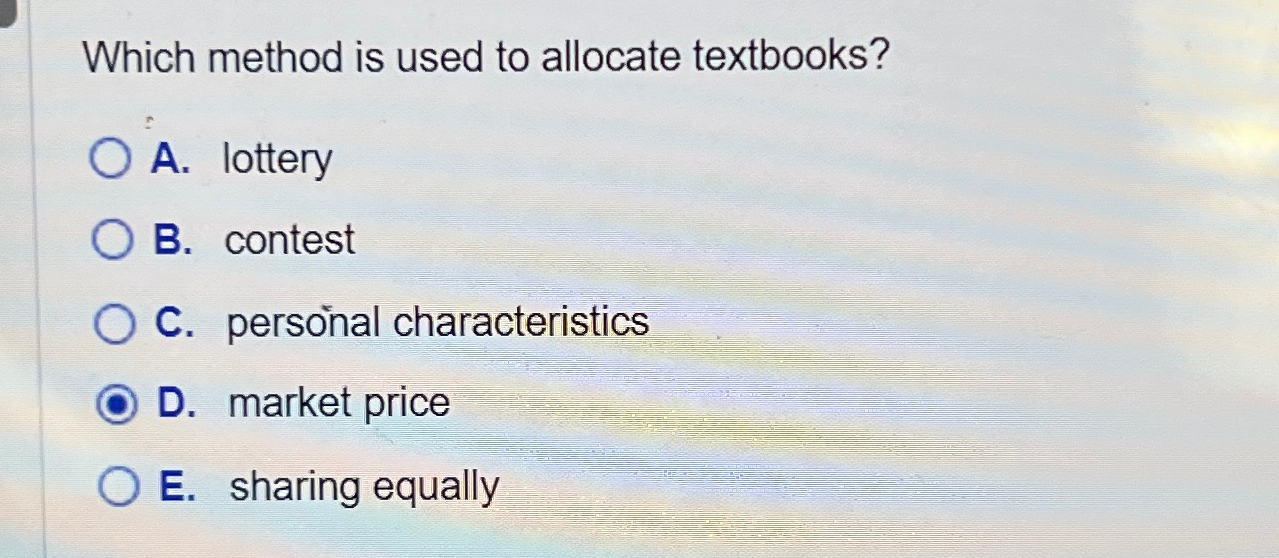 Solved Which method is used to allocate textbooks?A. | Chegg.com