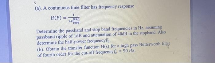 Solved 6. (a). A continuous time filter has frequency | Chegg.com