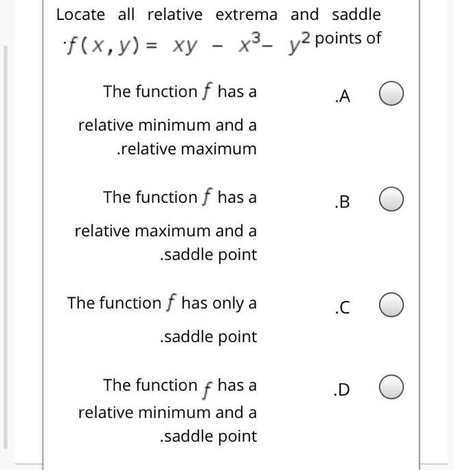Solved Locate all relative extrema and saddle .f(x, y) = xy | Chegg.com