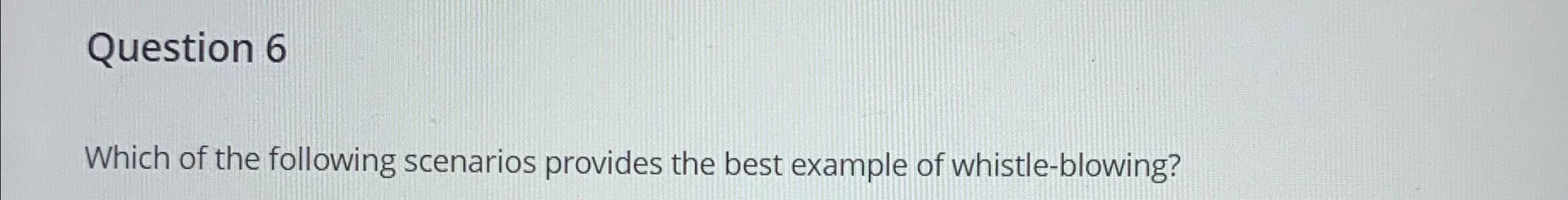 Solved Question 6Which of the following scenarios provides | Chegg.com