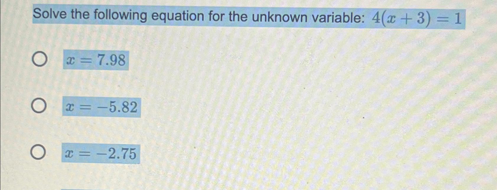 Solved Solve the following equation for the unknown | Chegg.com