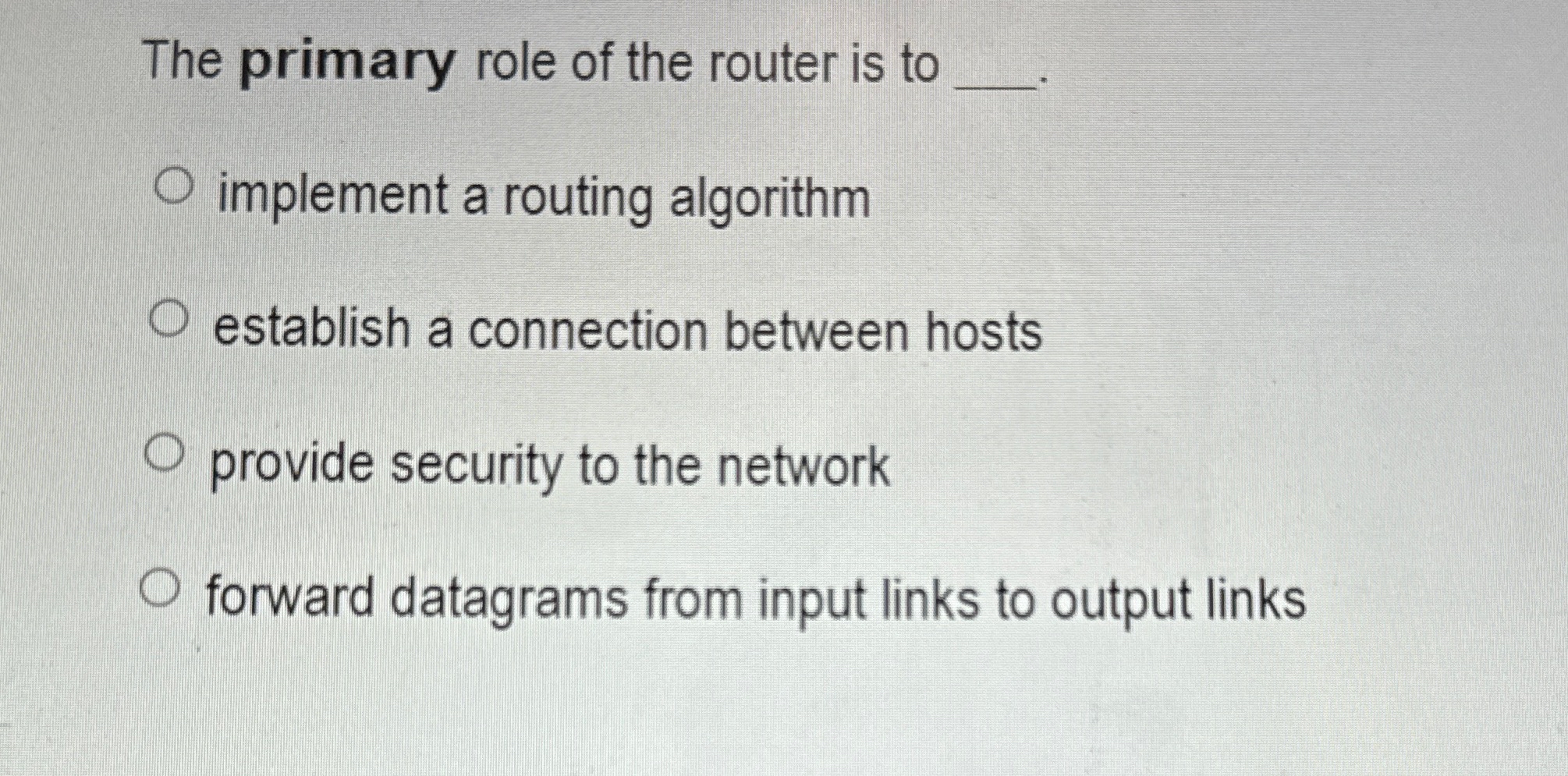 Solved The primary role of the router is to q,implement a | Chegg.com