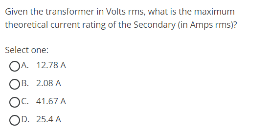 Solved Given the transformer in Volts rms, ﻿what is the | Chegg.com