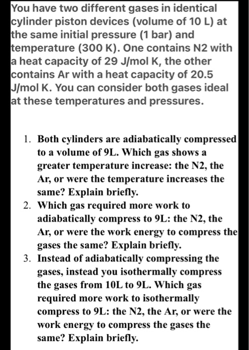 Solved You have two different gases in identical cylinder | Chegg.com