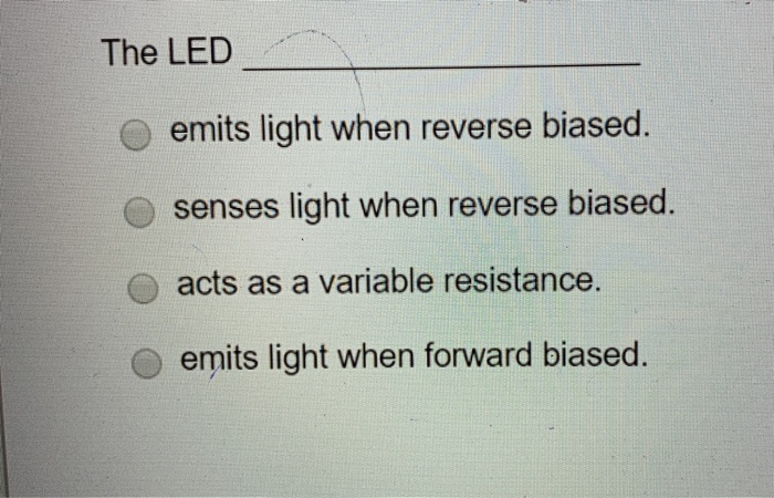 Solved The LED emits light when reverse biased. senses light | Chegg.com
