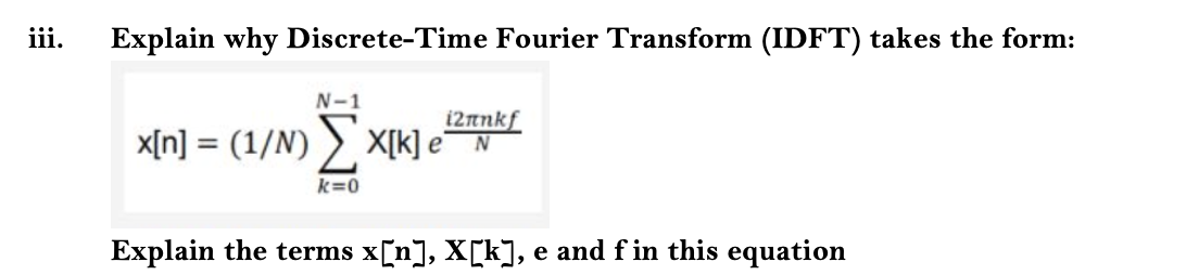 Solved iii. Explain why Discrete-Time Fourier Transform | Chegg.com