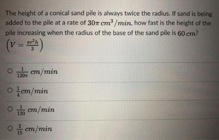 Solved The height of a conical sand pile is always twice the | Chegg.com