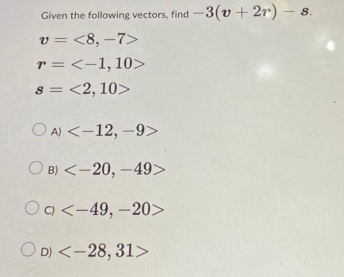 Solved Given the following vectors, find −3(v+2v)−s. | Chegg.com
