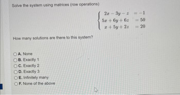 Solved Solve the system using matrices (row operations) | Chegg.com