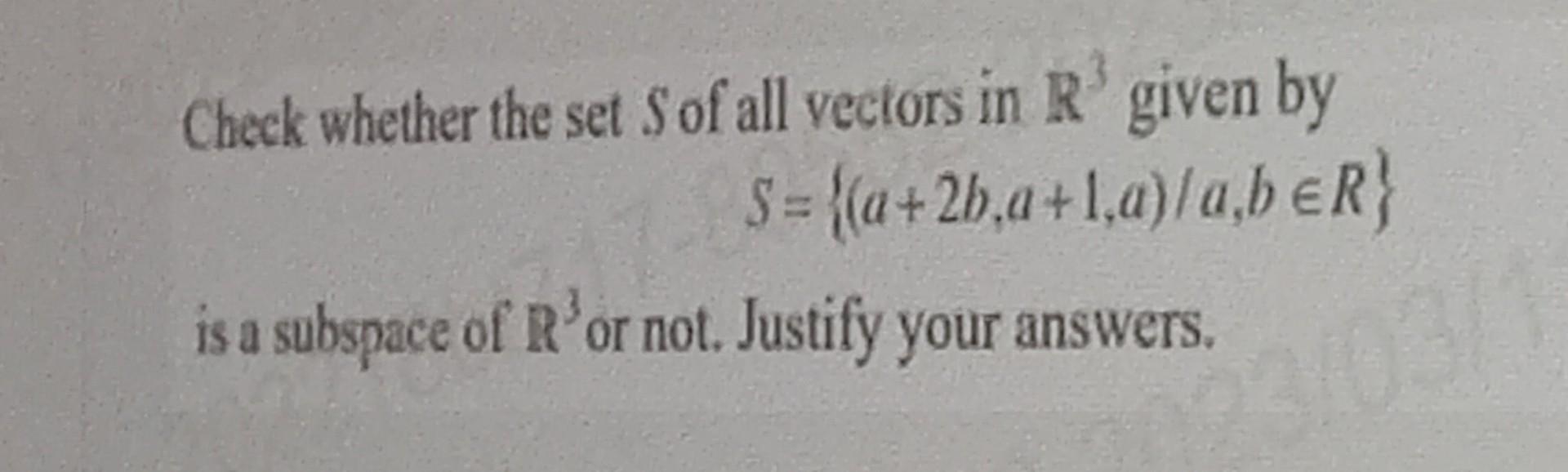Solved Check whether the set S of all vectors in R3 given by | Chegg.com