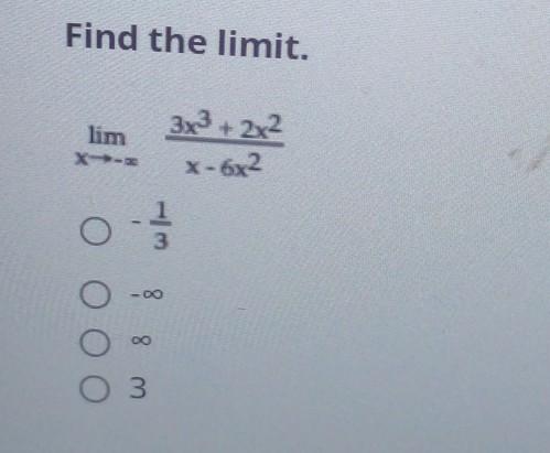 Solved Find the limit. lim X-- 3x3 + 2x2 x-6x2 03 -DO w 8 å | Chegg.com