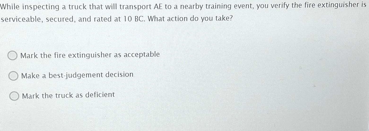 Solved While inspecting a truck that will transport AE to a | Chegg.com