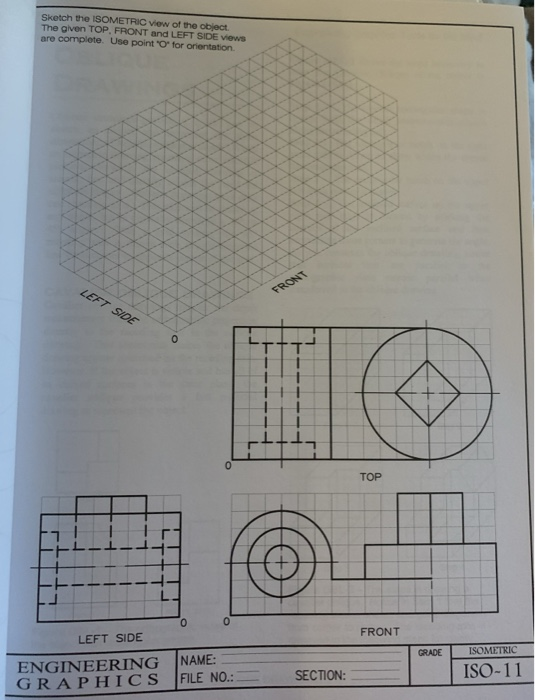 Solved Sketch the ISOMETRIC view of the object. The given | Chegg.com