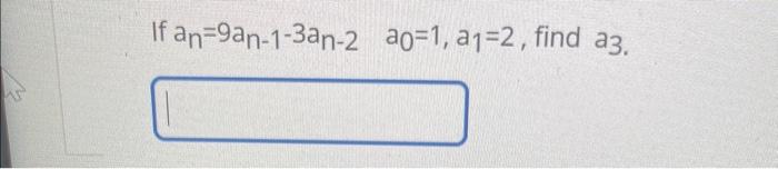Solved an=9an−1−3an−2a0=1,a1=2 | Chegg.com