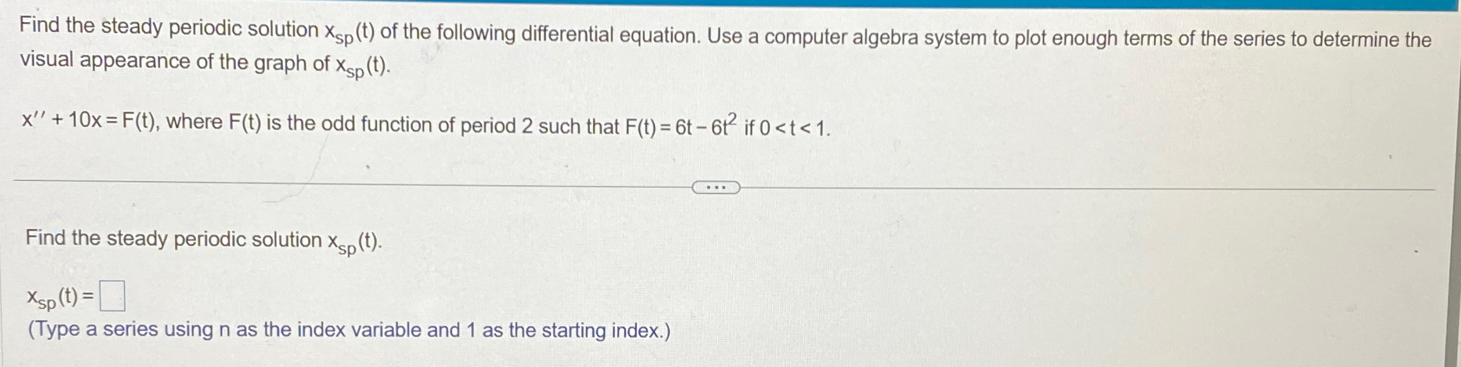 Find the steady periodic solution xsp(t) ﻿of the | Chegg.com