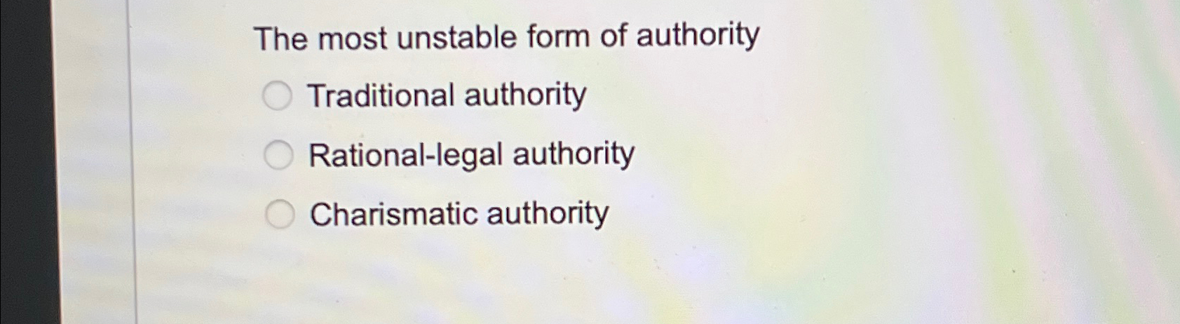 Solved The most unstable form of authorityTraditional | Chegg.com