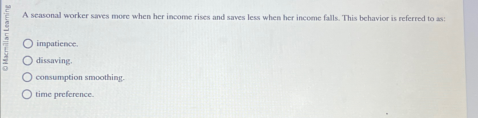 Solved A seasonal worker saves more when her income rises | Chegg.com
