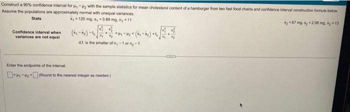 Solved Construct a 90% confidence interval for μ1−H2 with | Chegg.com